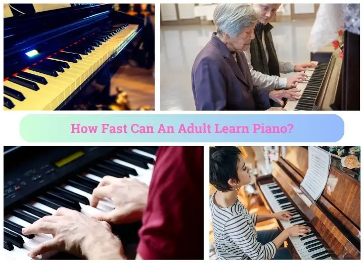 How Fast Can An Adult Learn Piano?