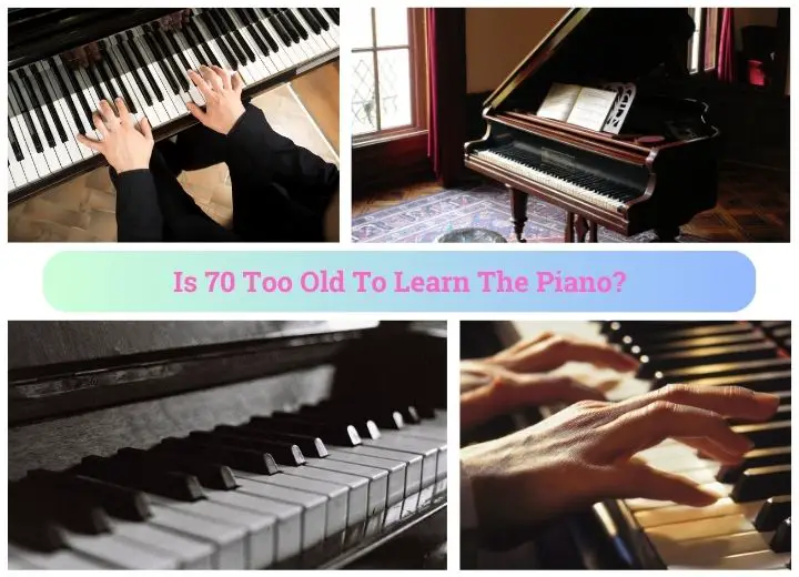 Is 70 Too Old To Learn The Piano?