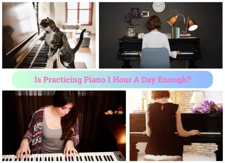Is Practicing Piano 1 Hour A Day Enough?