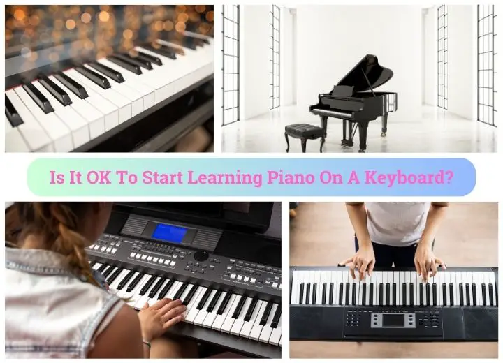 Is It OK To Start Learning Piano On A Keyboard?